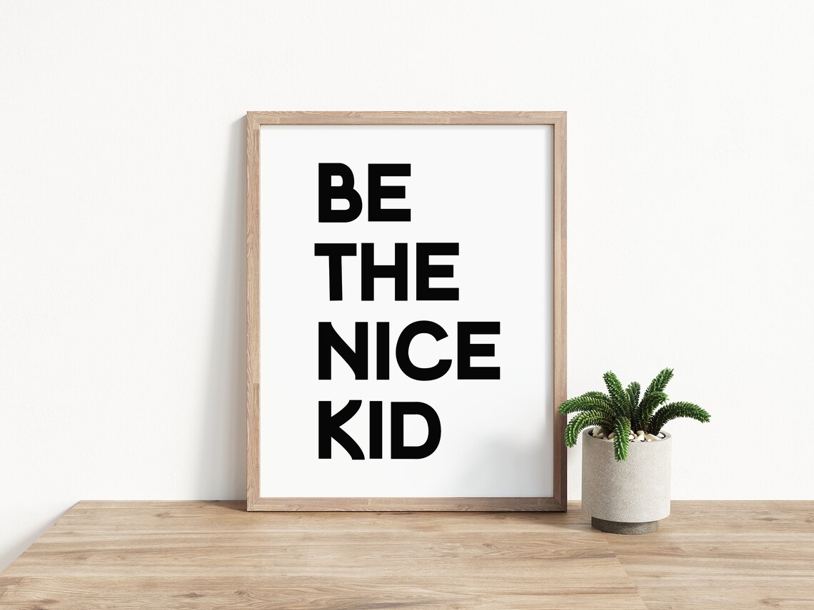 Be the Nice Kid Digital Printable Playroom Nursery Poster - Etsy