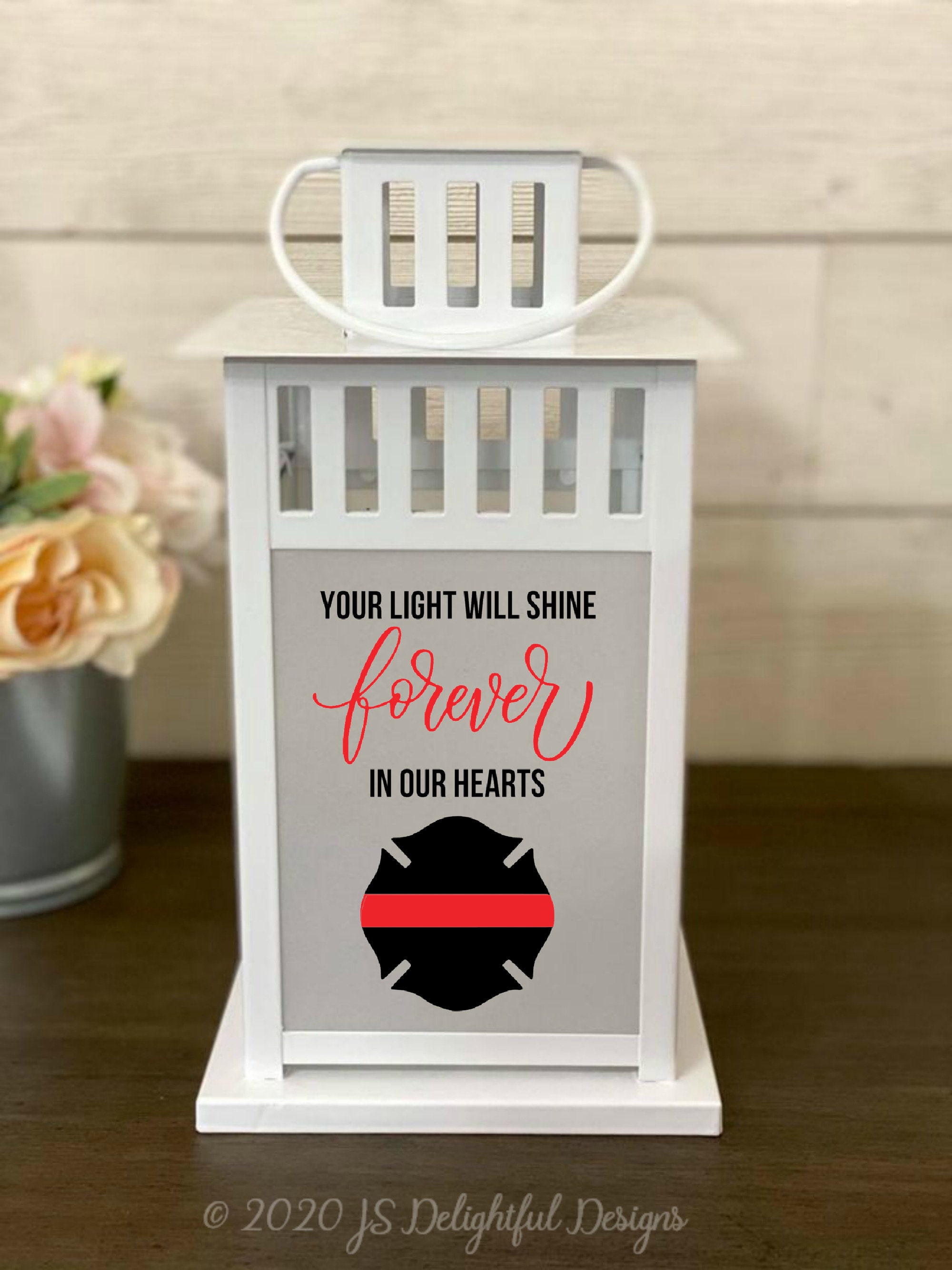 Firefighter Memorial Lantern, Your Light Will Shine Forever, Fireman ...