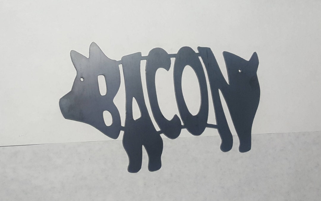Bacon Bacon Sign pig Sign Pig Art Kitchen Decor Metal - Etsy