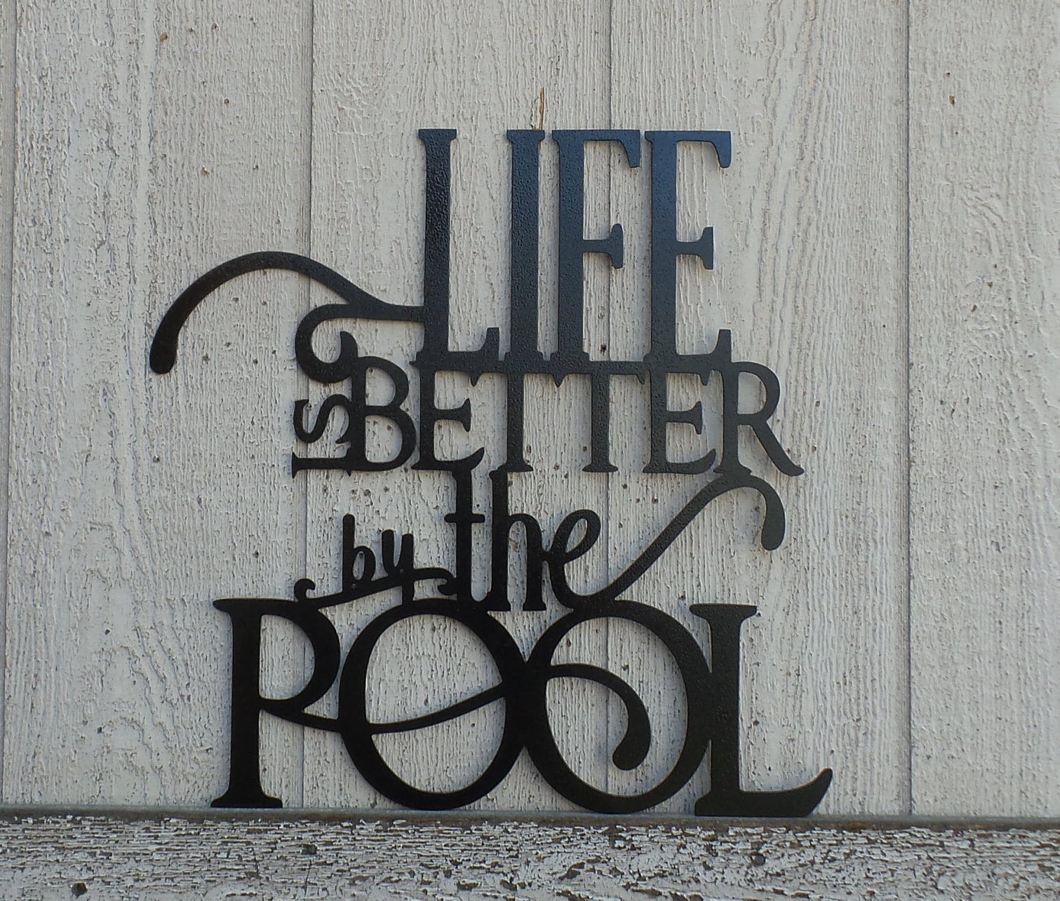 Life is Better by the Pool - Powder Coat - Indoor - Outdoor - Metal ...