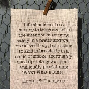 Hunter S. Thompson - Quote - Wow! What a Ride! - Burlap - Linen - Print ...