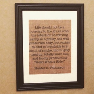Hunter S. Thompson - Quote - Wow! What a Ride! - Burlap - Linen - Print ...