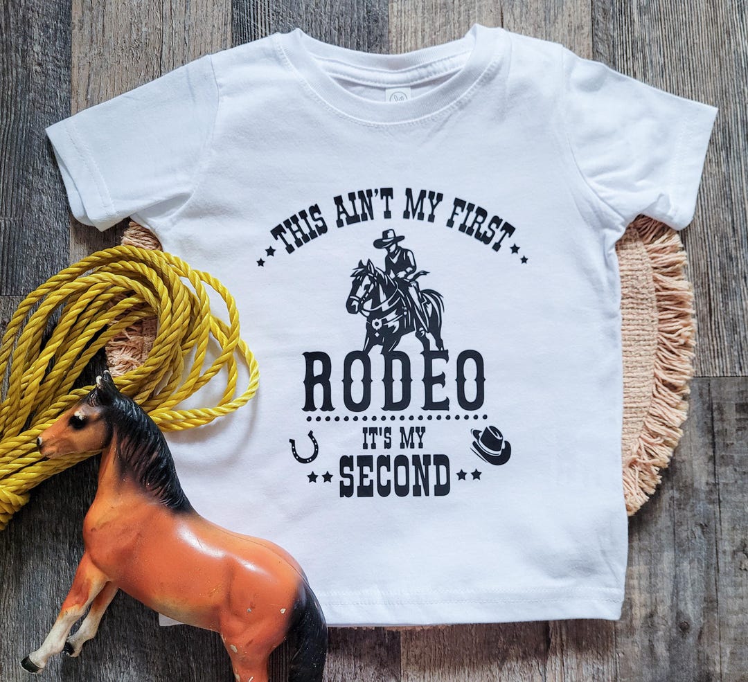 This Ain't My First Rodeo It's My Second Shirt Boy 2nd Cowboy Western ...