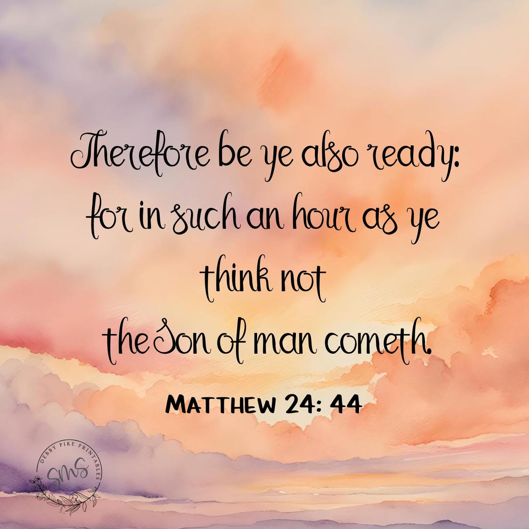 Bible Scripture. Matthew 24: 44. the Son of Man Cometh. Jesus Return ...