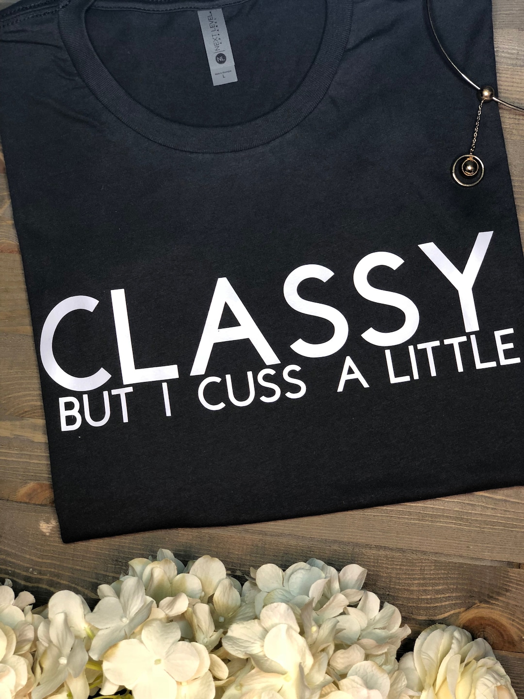 Classy but I Cuss a Little Shirt - Etsy