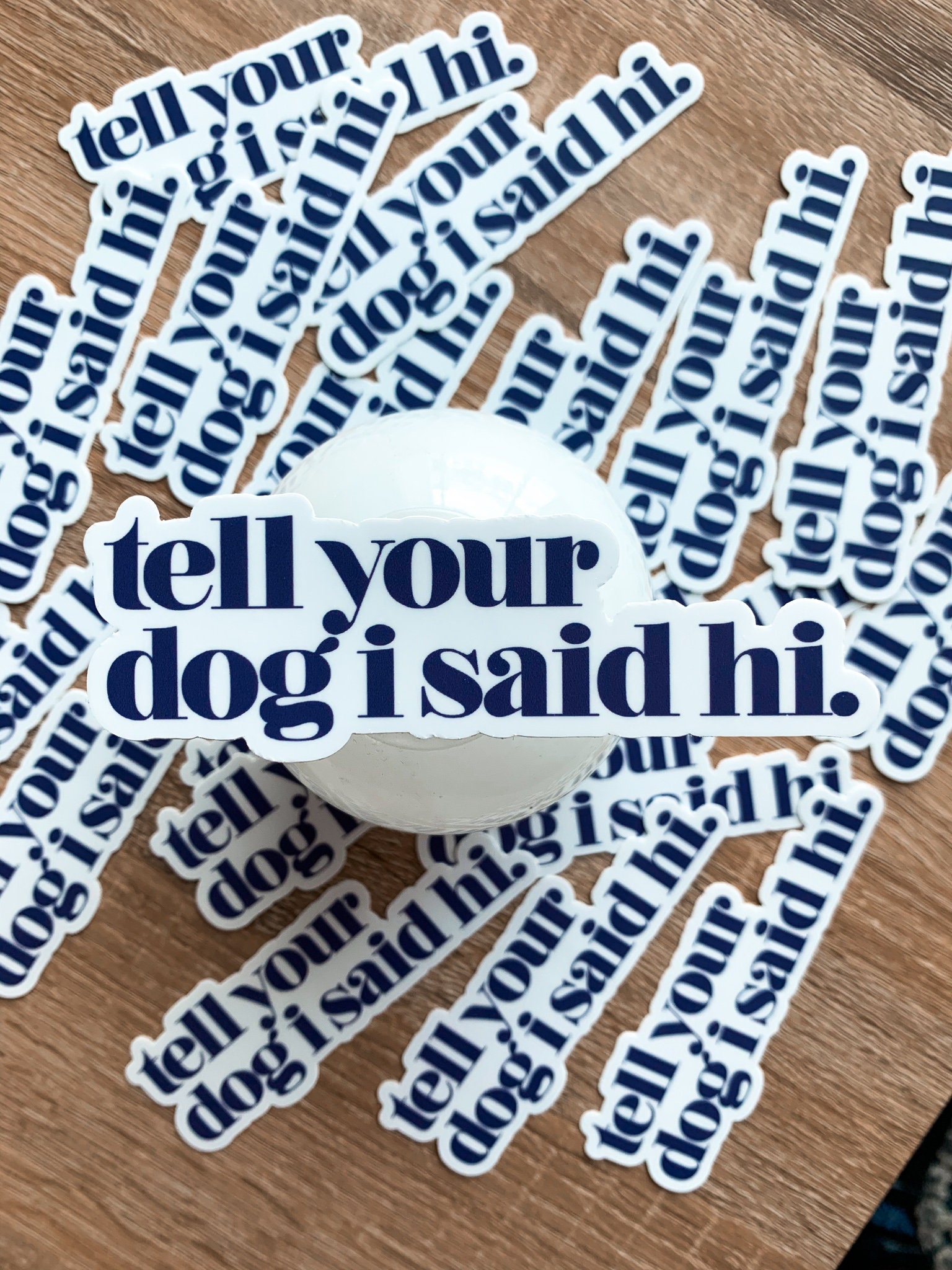 Tell your Dog I said hi Dog Mom Puppy Funny quote Pet | Etsy
