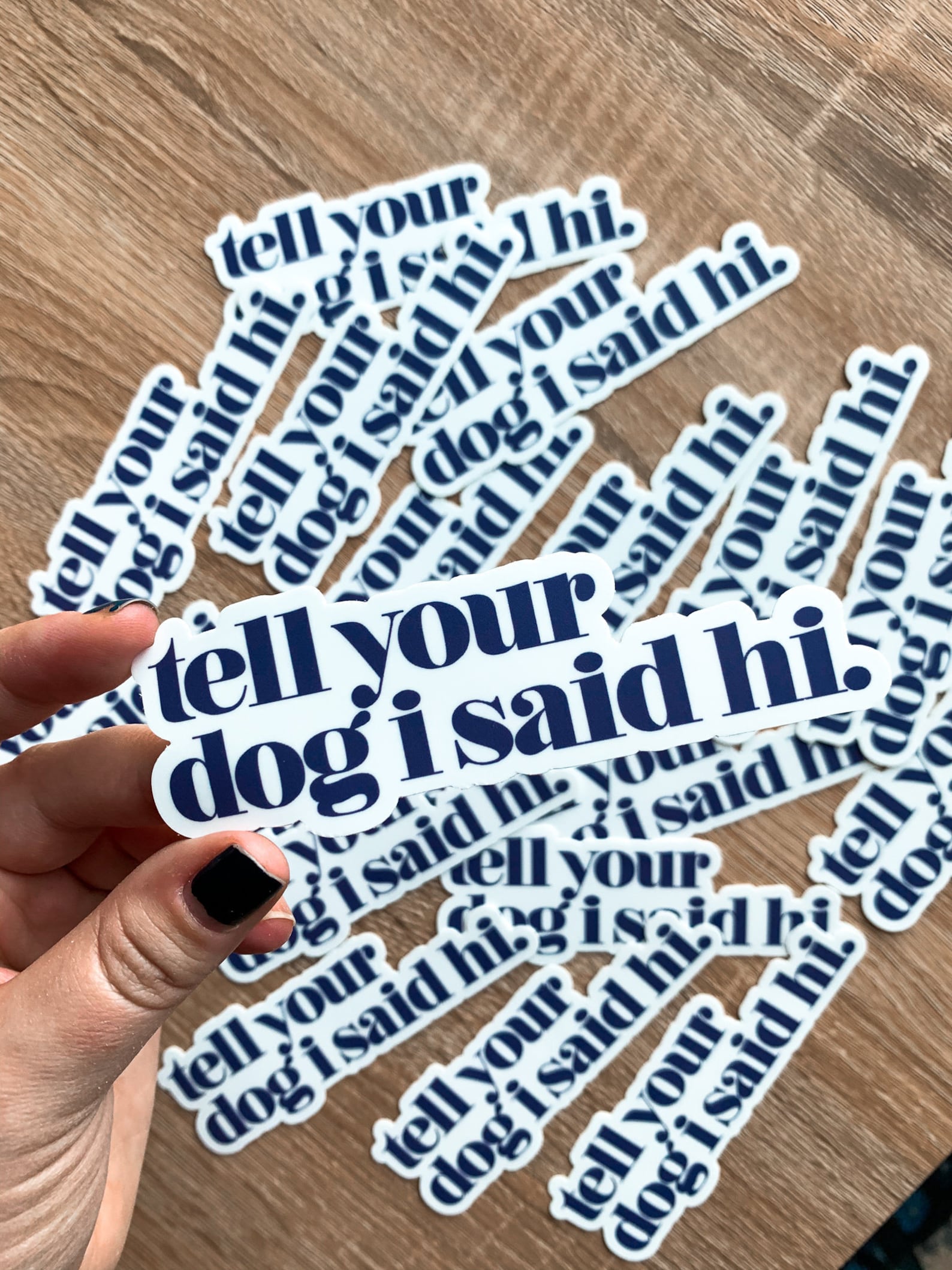 Tell your Dog I said hi Dog Mom Puppy Funny quote Pet | Etsy