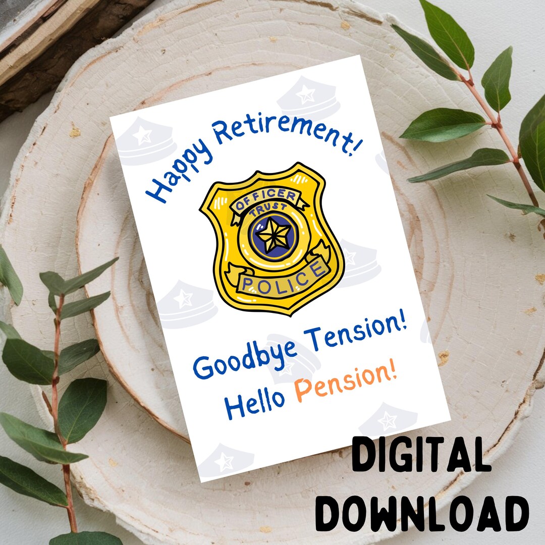 Police Officer Retirement Card - Goodbye Tension Hello Pension (digital ...