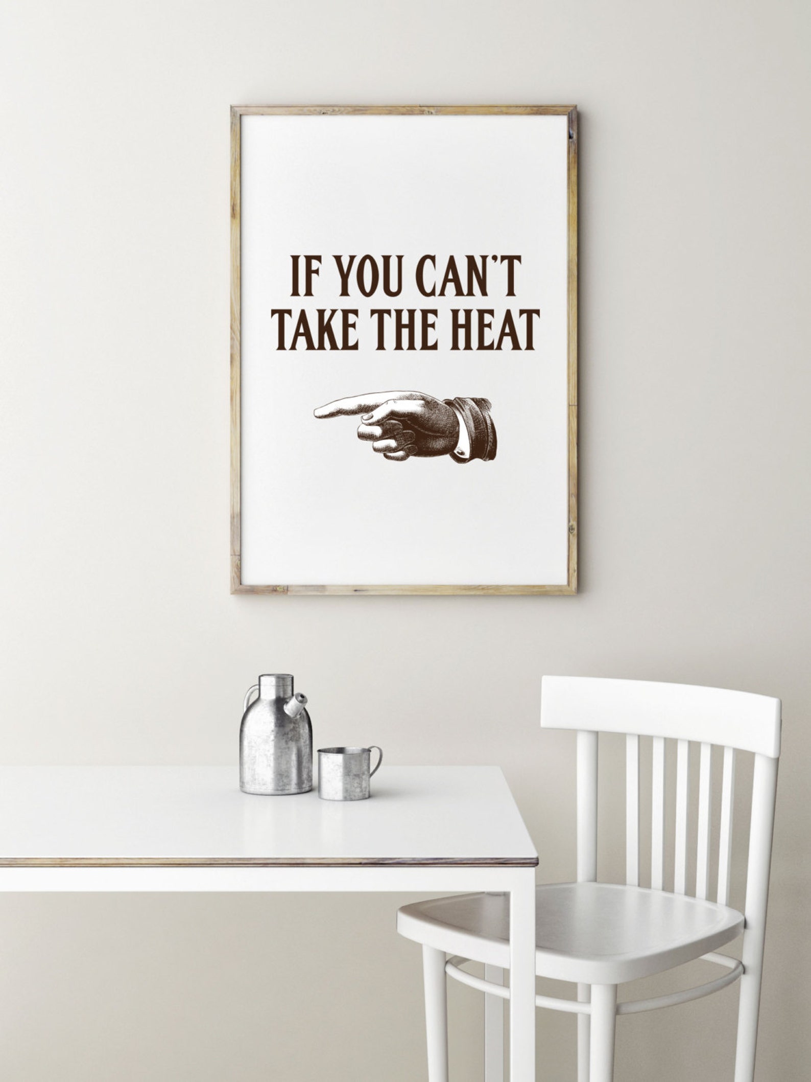 PDF Printable • "if You Can't Take the Heat" • Instant Digital Download ...