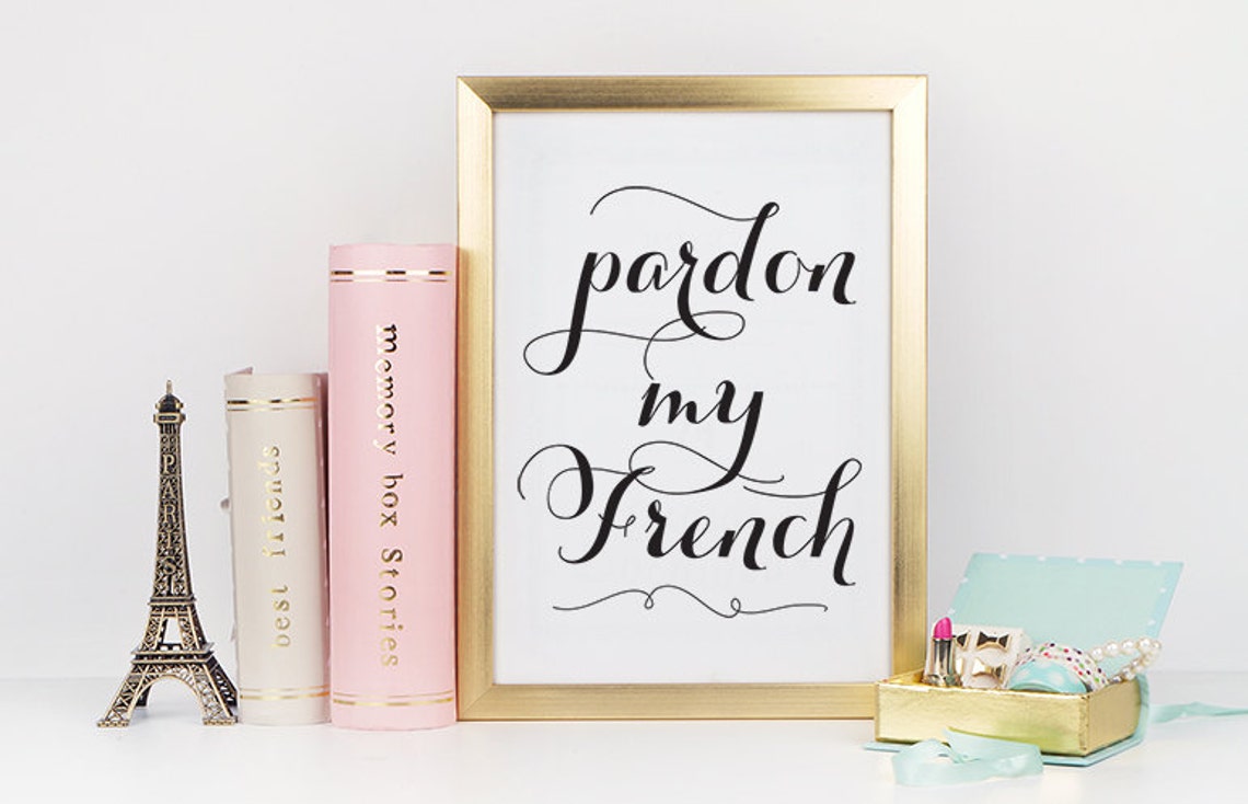 PDF Printable • "pardon My French" • Instant Digital Download - Etsy