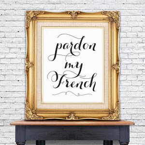 PDF Printable • "pardon My French" • Instant Digital Download - Etsy