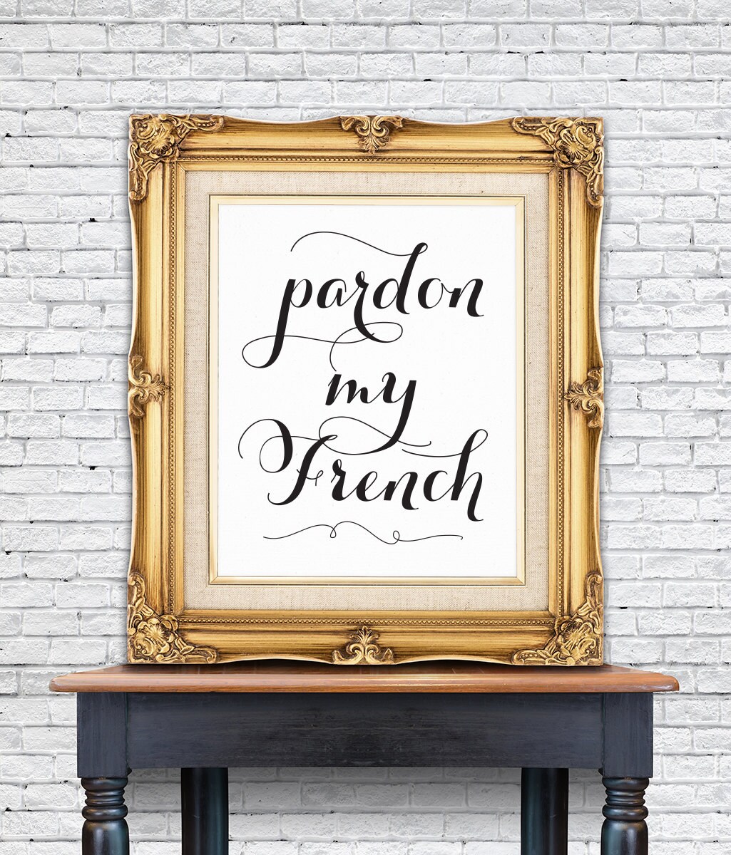 PDF Printable • "pardon My French" • Instant Digital Download - Etsy