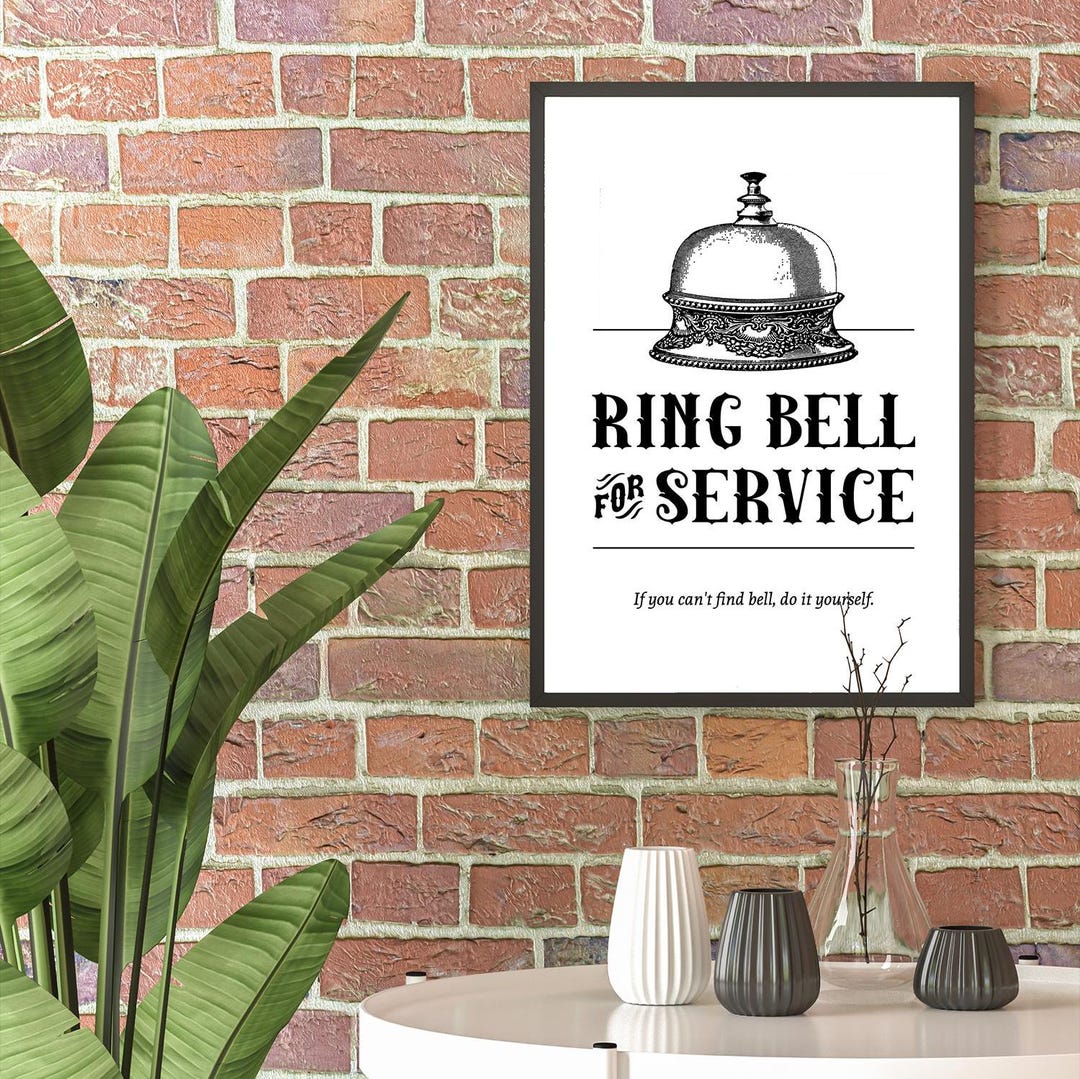 PDF Printable Wall Art • "ring Bell for Service, If You Can't Find Bell ...