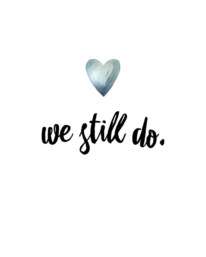 PDF Printable • "we Still Do" (silver Heart) • Instant Digital Download ...
