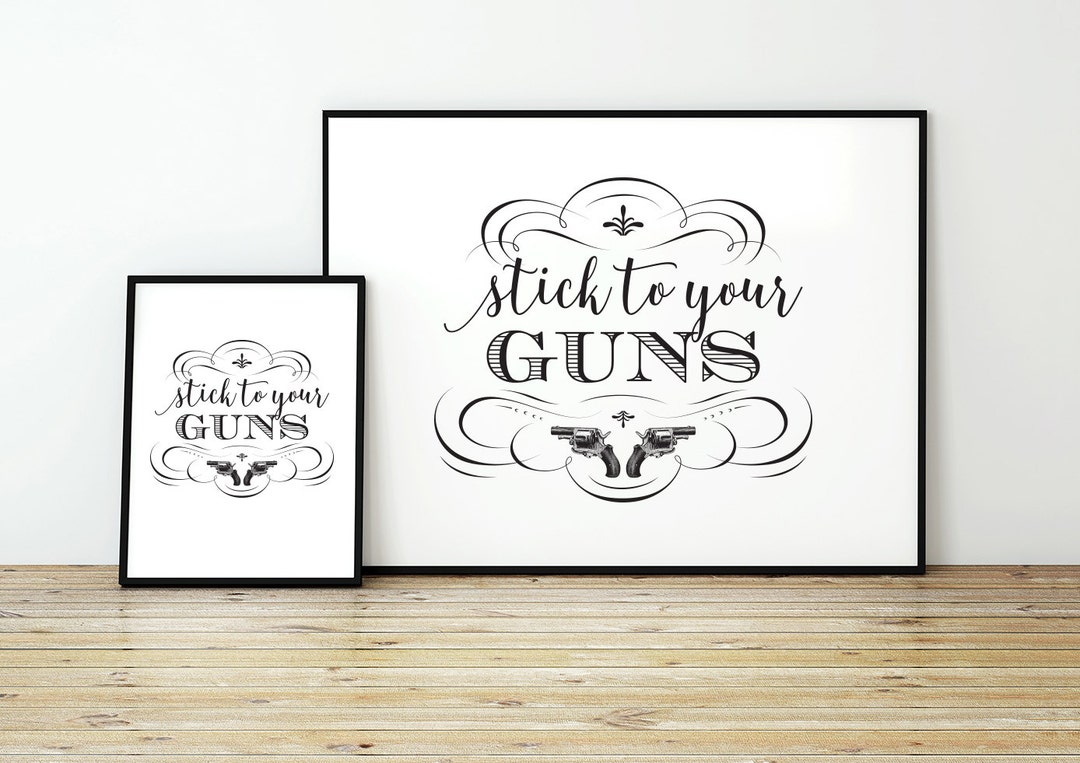 PDF Printable • "stick to Your Guns" • Instant Digital Download - Etsy