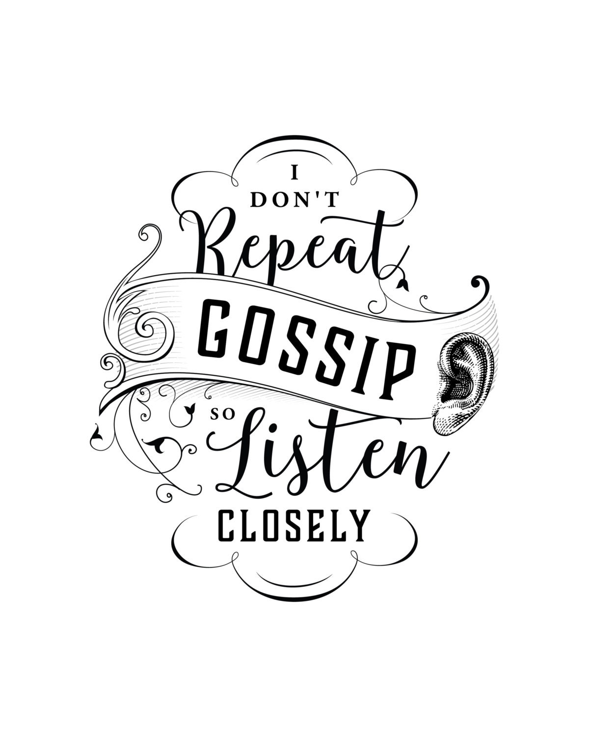 PDF Printable • "i Don't Repeat Gossip, so Listen Closely" • Instant ...