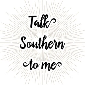 PDF Printable • "talk Southern to Me" • Instant Digital Download • 2 ...