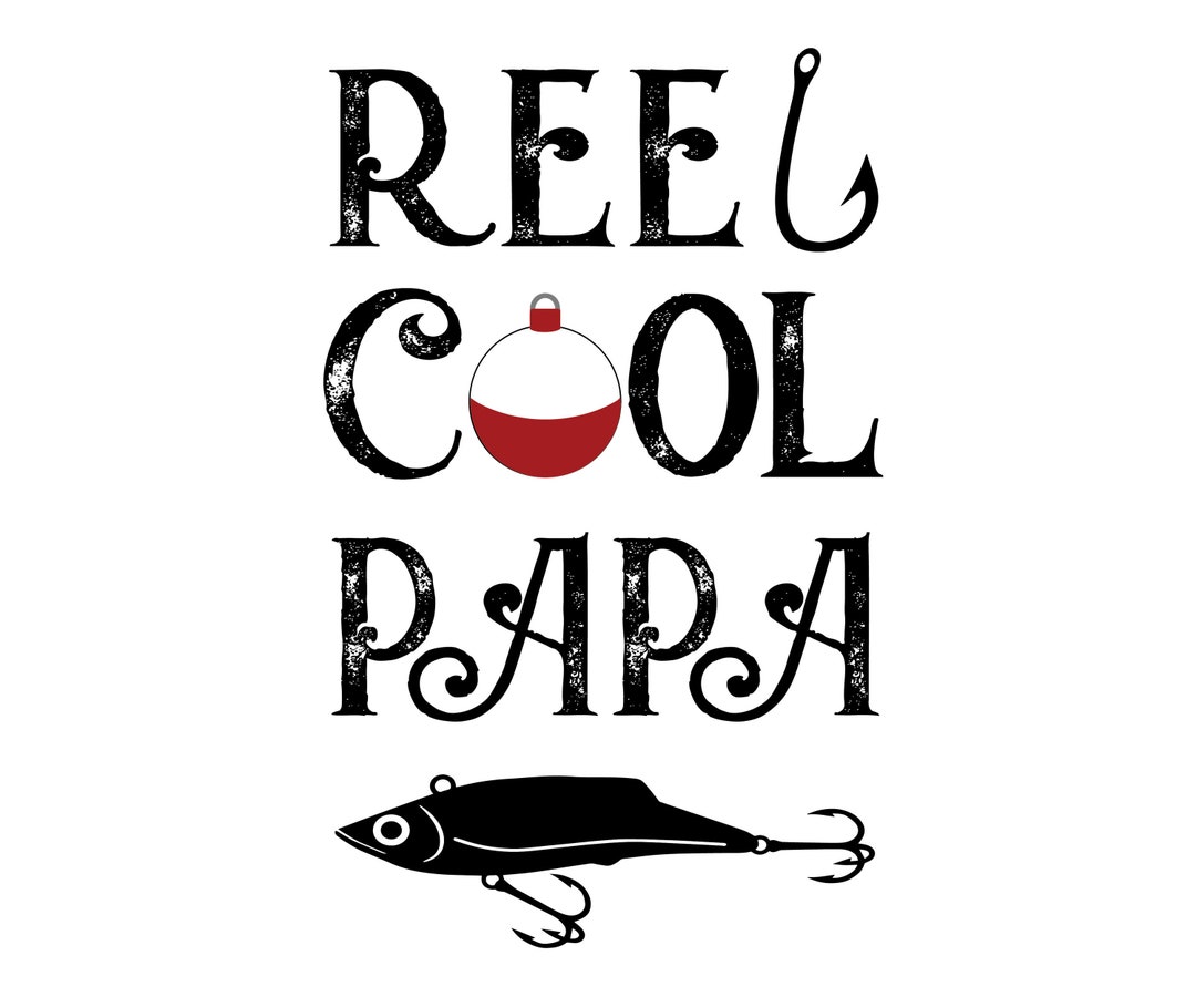 Reel Cool Papa Svg, Papa Svg - Digital Download, Cut File, Cricut, Eps ...