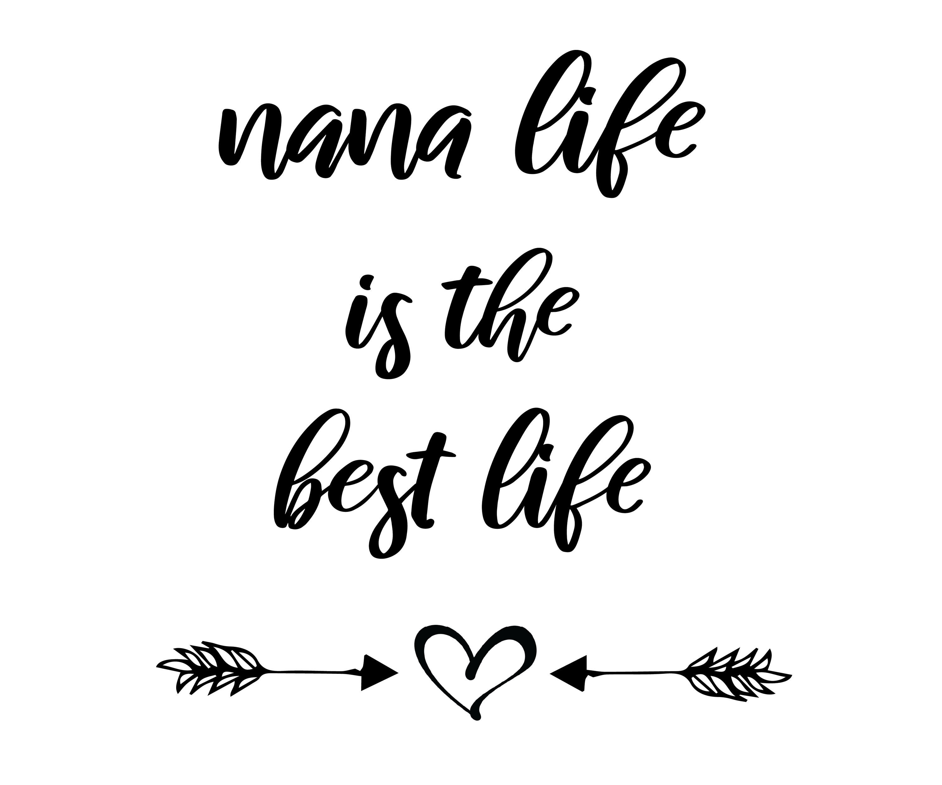 Nana Life Svg, Nana Life - Nana Life Saying T Shirt Graphics Digital ...