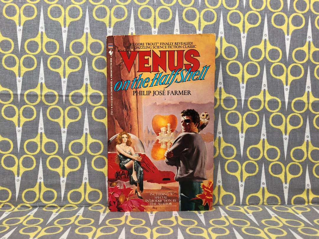 Venus on the Half Shell by Kilgore Trout Aka Philip Jose Farmer ...
