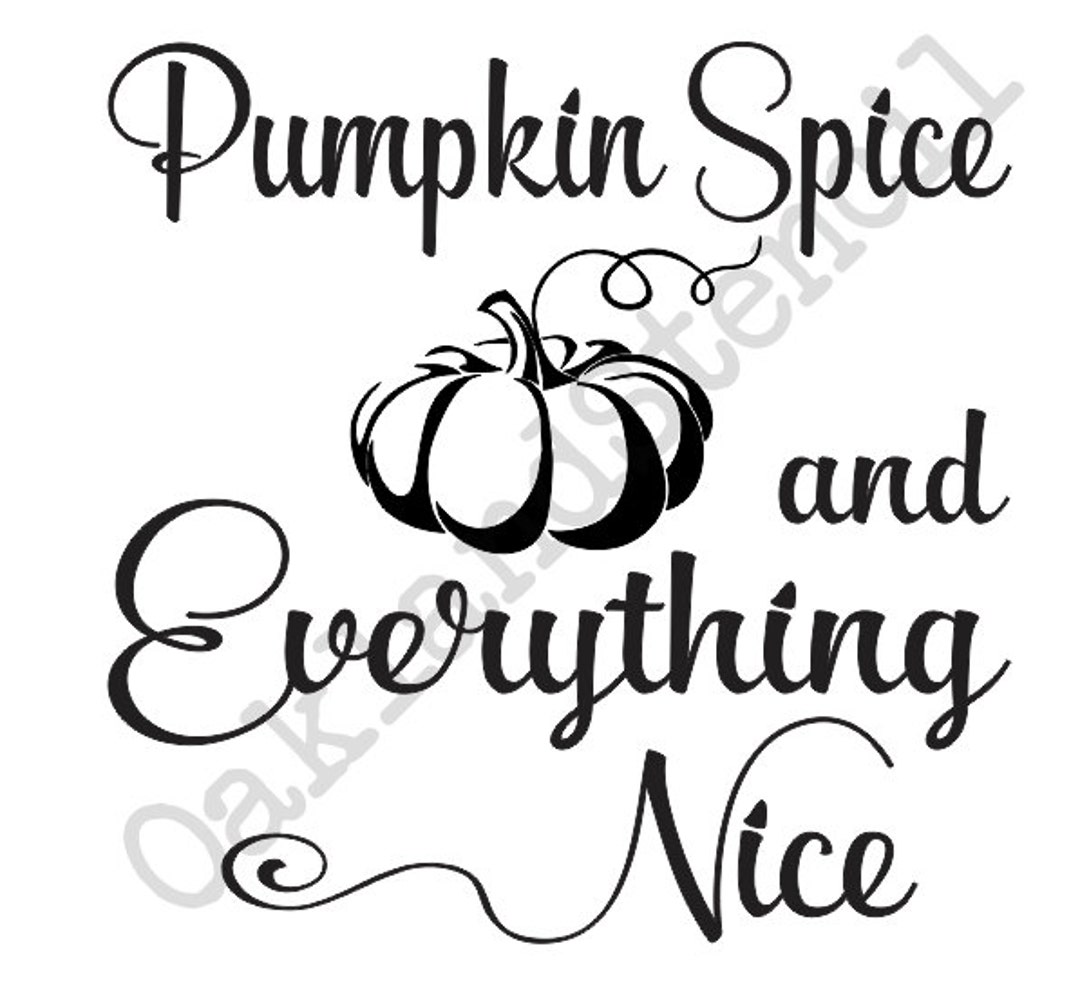 Autumn/fall Stencil**pumpkin Spice and Everything Nice**three Sizes to ...