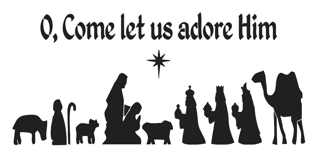 Nativity STENCIL O, Come Let Us Adore Him 12"x24" for Painting ...