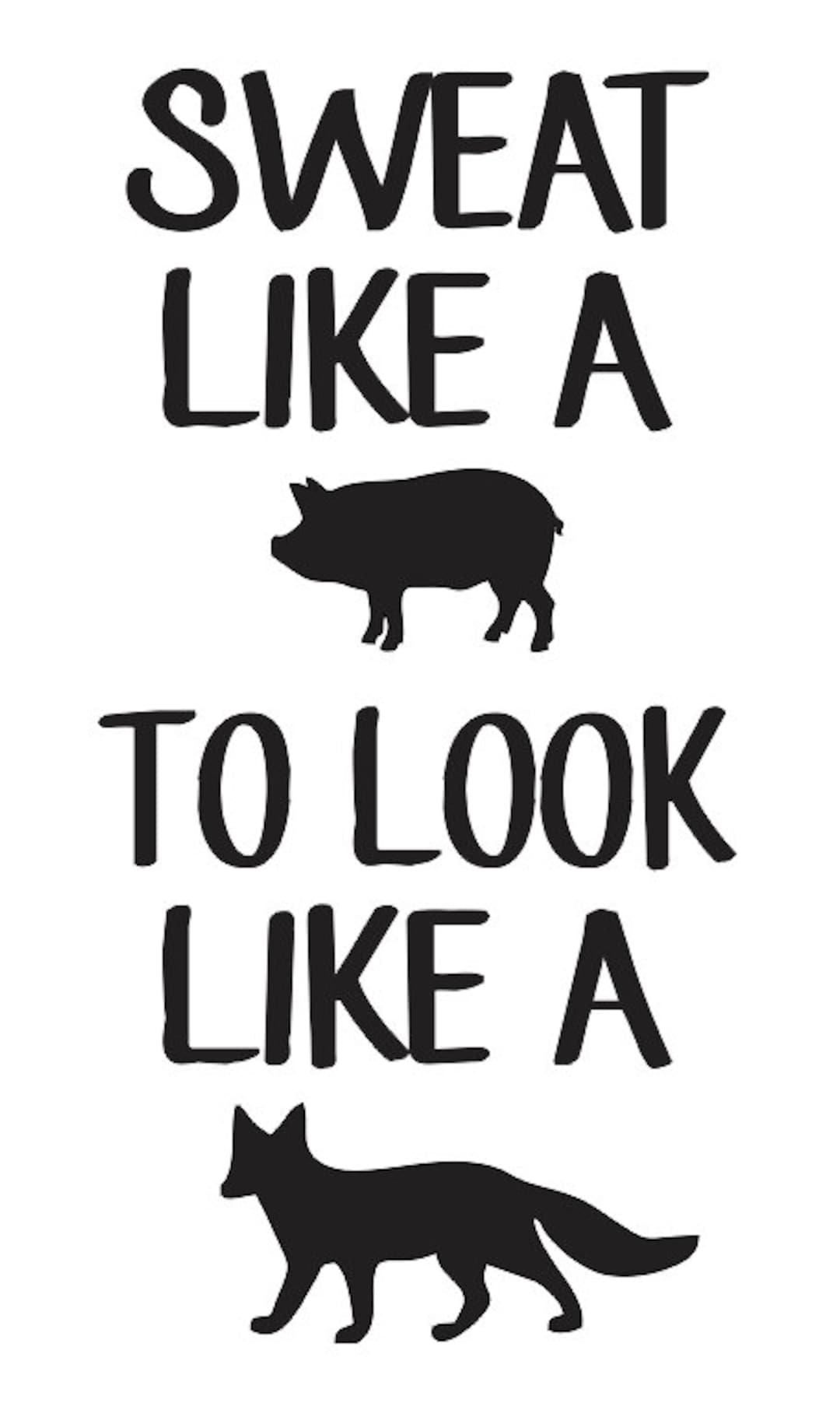 STENCIL sweat Like a Pigto Look Like a Fox Large 12x20 for Painting ...