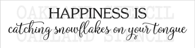 Happiness is catching snowflakes STENCIL 6x24 or | Etsy