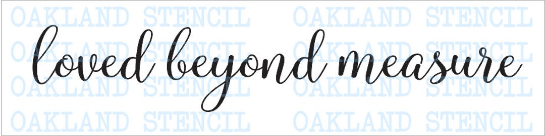Loved Beyond Measure STENCIL 6"x24" 9"x36" for Painting Signs Growth ...