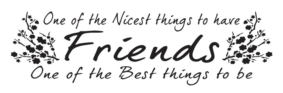 Friend STENCIL**FRIENDS One of the Nicest Thing to Have** Large 8"x24 ...