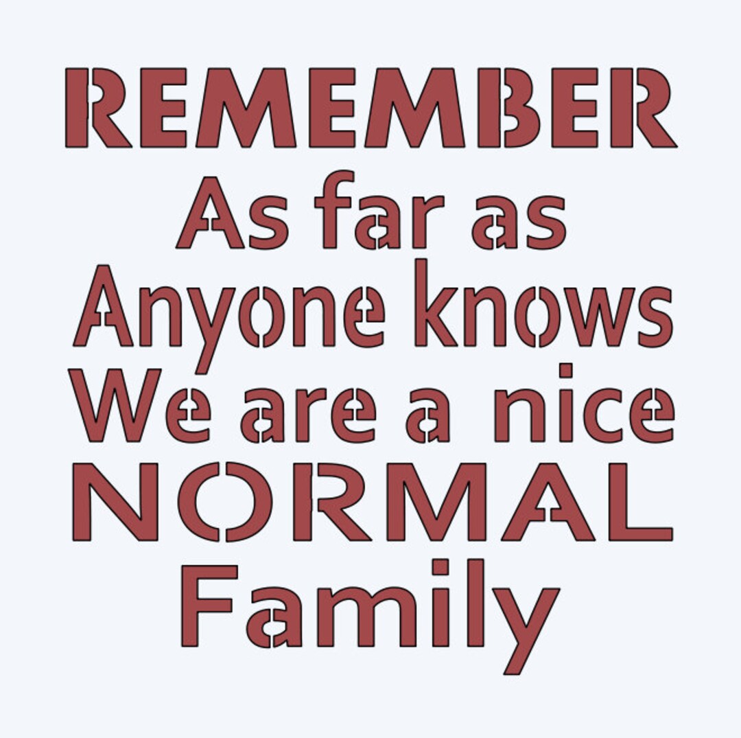 Primitive Family Stencilremember We Are a Nice Normal Family10x 10 for ...