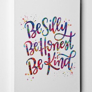 Be Silly Be Honest Be Kind Quote Watercolour Print Housewarming Gift ...