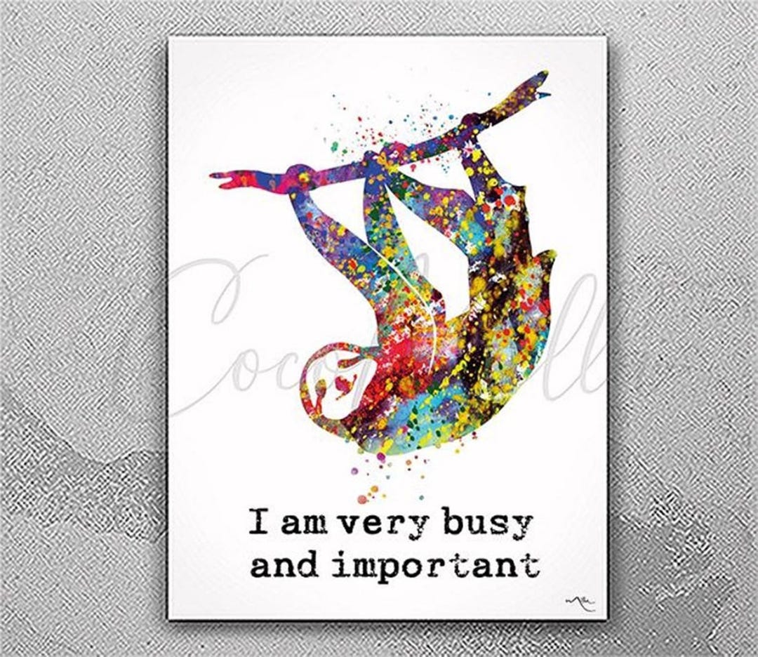 Sloth, I Am Very Busy Quote, Watercolor Print, Dorm Wall Art, Home ...