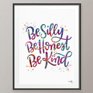 Be Silly Be Honest Be Kind Quote Watercolour Print Housewarming Gift ...