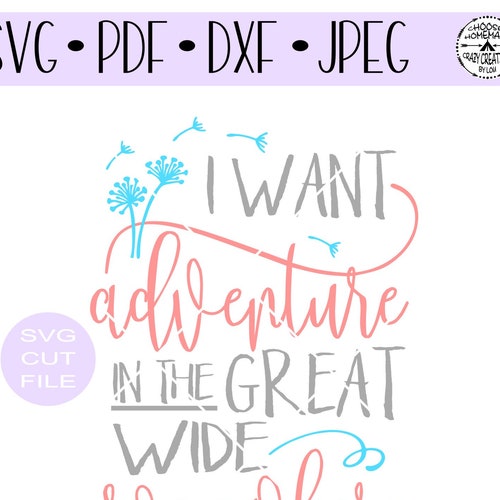 Bella Quote I Want Adventure in the Great Wide Somewhere SVG - Etsy