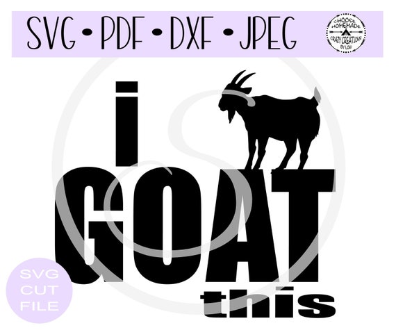 I Goat This SVG Digital Cut File for | Etsy