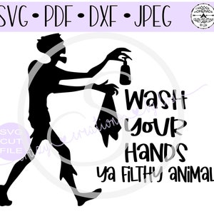 Wash Your Hands Ya Filthy Animal SVG | Zombie Animals | Digital Cut ...