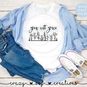 Grow With Grace SVG | Digital Cut File | HTV Cut File | Vinyl Decal Cut ...