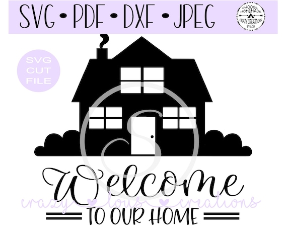 Welcome to Our Home House SVG Digital Cut File HTV Cut | Etsy