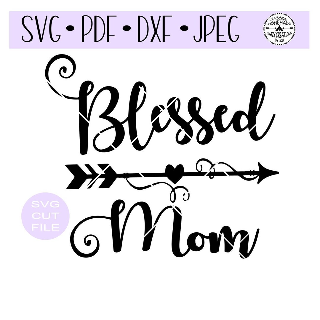Blessed Mom Arrow With Heart SVG Digital Cut File for Htv-vinyl-decal ...