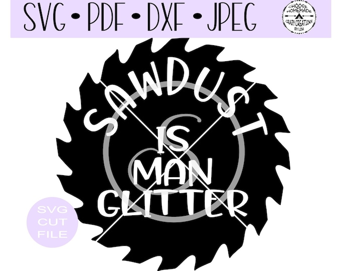 Sawdust is Man Glitter, SVG File, Cricut File, Silhouette File, SVG ...