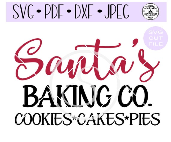 Santa's Baking Co. Cookies Cakes Pies SVG Digital Cut File | Etsy