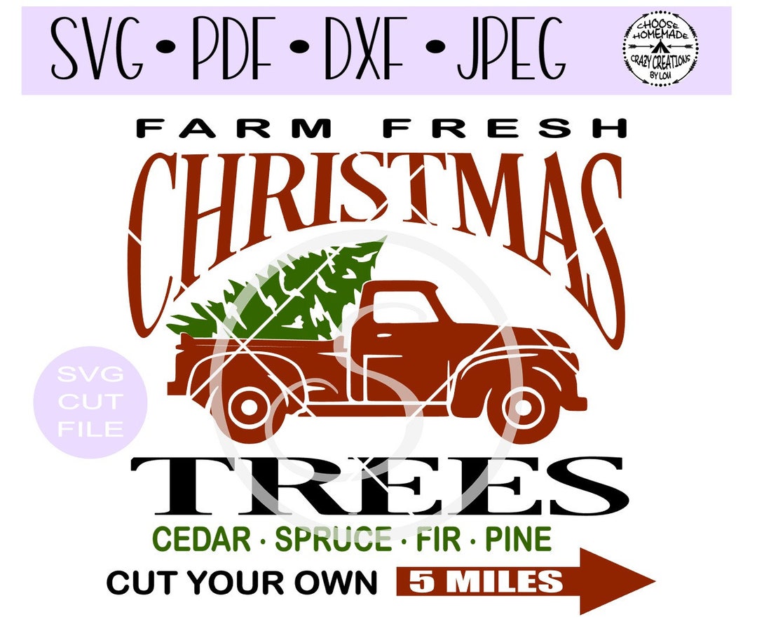 Farm Fresh Christmas Trees Vintage Truck Cut Your Own Digital Cut File ...