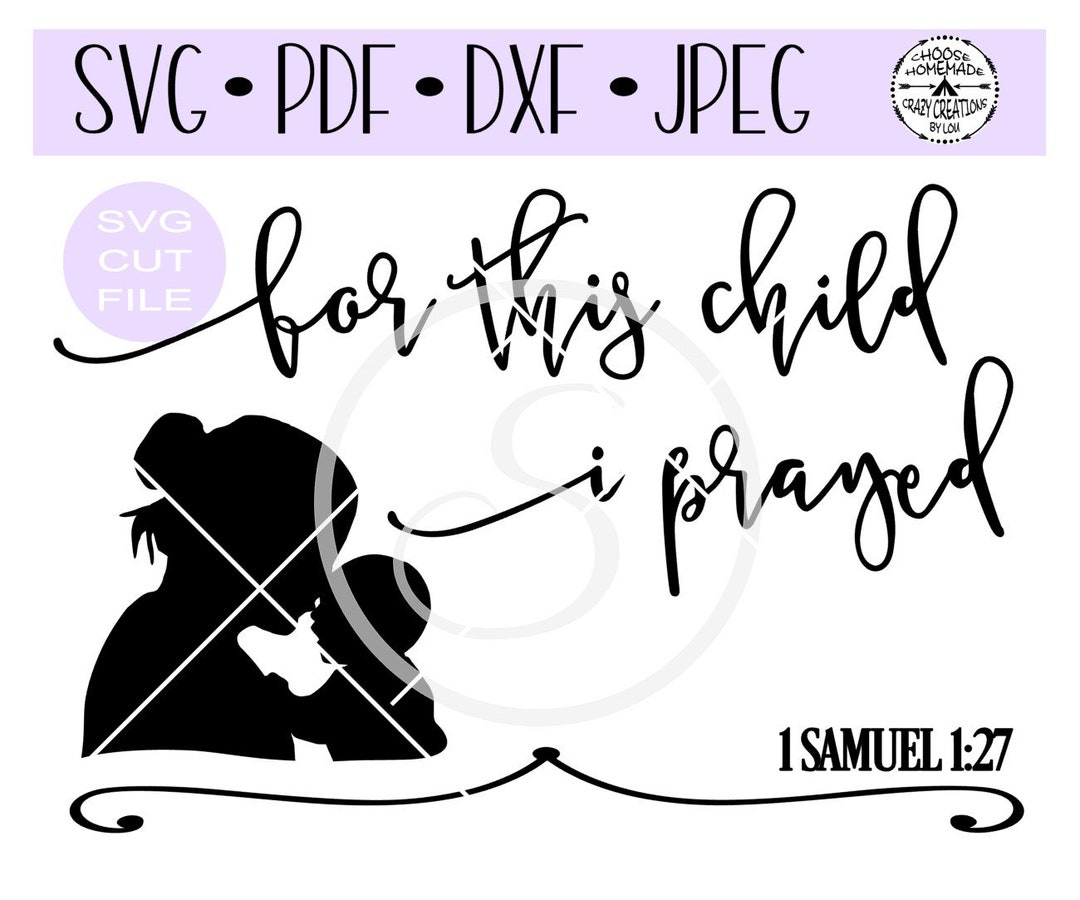 For This Child I Prayed 1 Samuel 1:27 SVG Digital Cut File for Htv ...