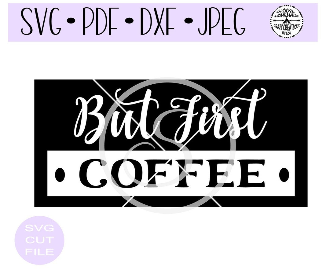 But First Coffee-coffee Bar Sign SVG Digital Cut File for Htv-vinyl ...