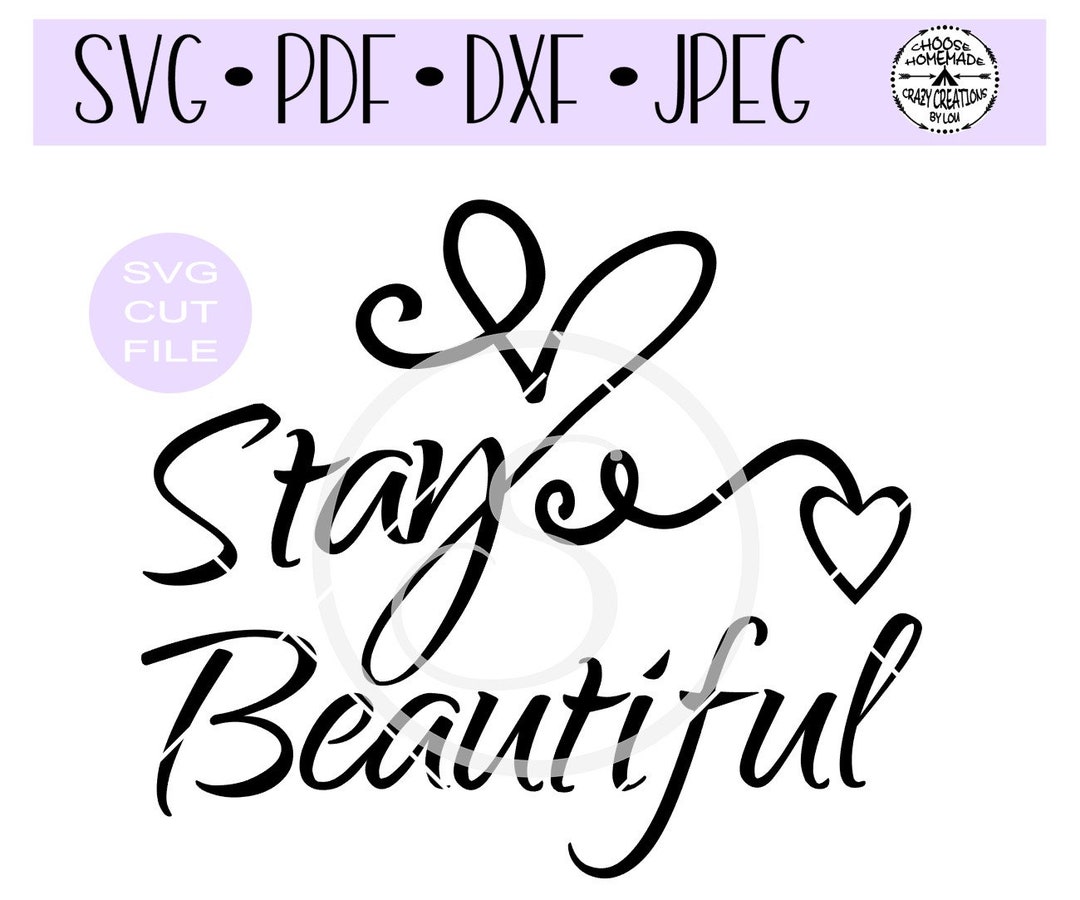 Stay Beautiful SVG Digital Cut File for Htv-vinyl-decal-diy-plotter ...
