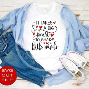 It Takes A Big Heart to Shape Little Minds SVG Teacher Gift Digital Cut ...
