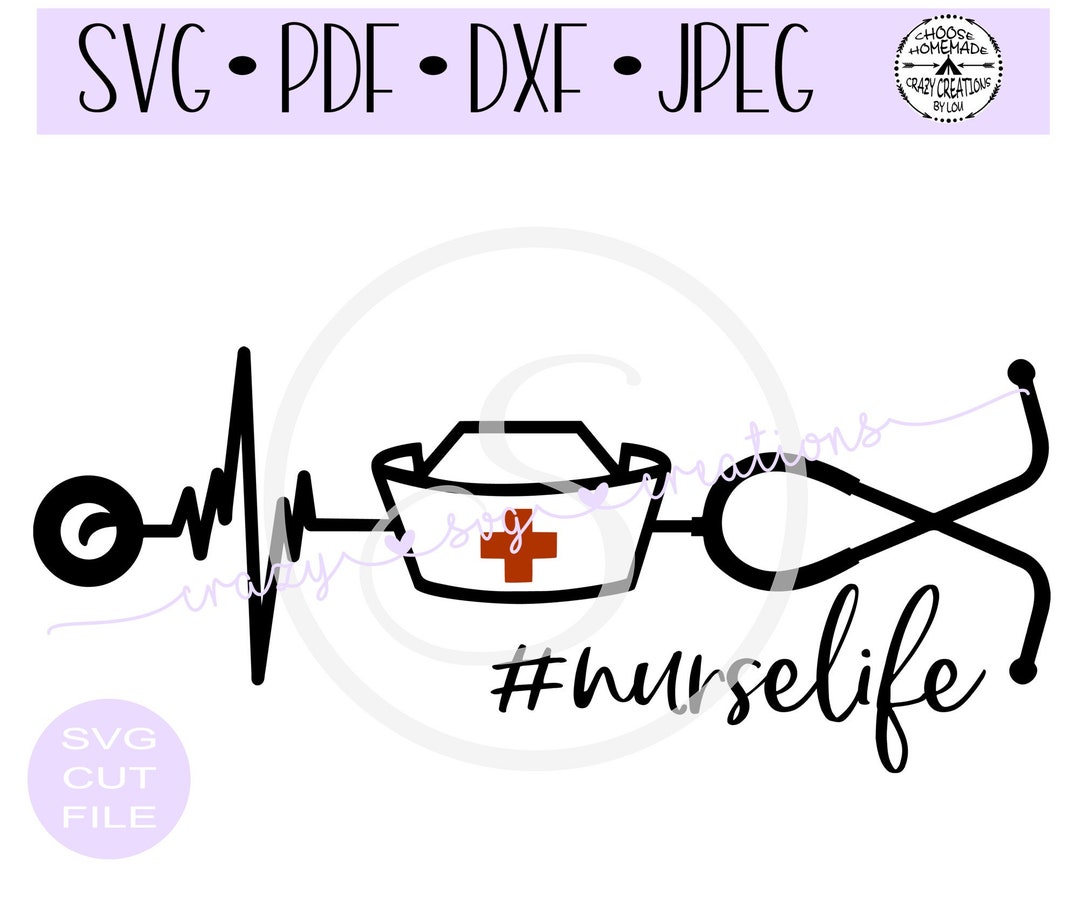 Nurse Life SVG | #nurselife | Digital Cut File | HTV Cut File | Vinyl ...