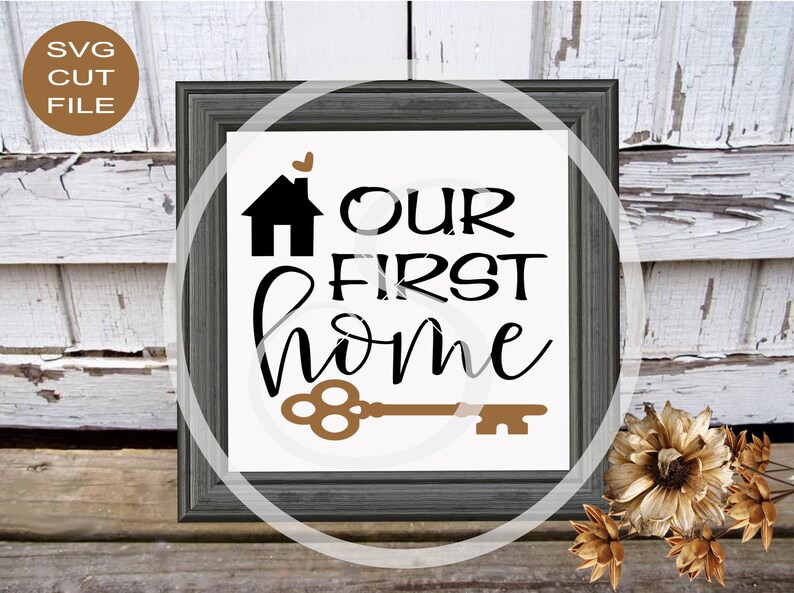 Our First Home SVG | Digital Cut File | HTV Cut File | Vinyl Decal Cut ...