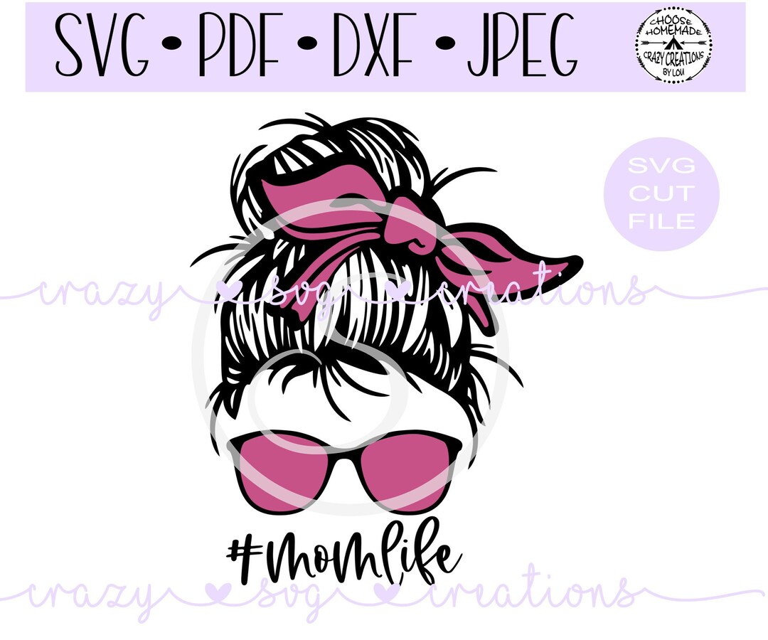 Messy Bun Mom Life Svg Digital Cut File Htv Cut File Vinyl Decal Cut